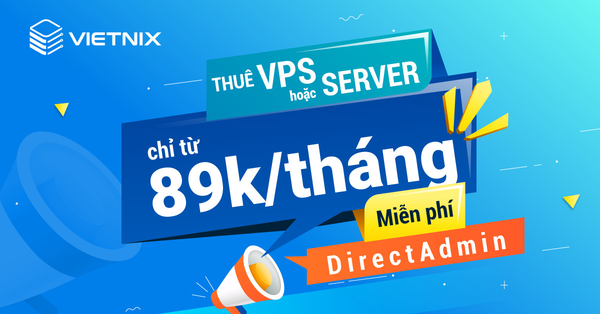 Review VPS Vietnix - Dịch vụ thuê VPS giá rẻ, chất lượng tại Việt Nam