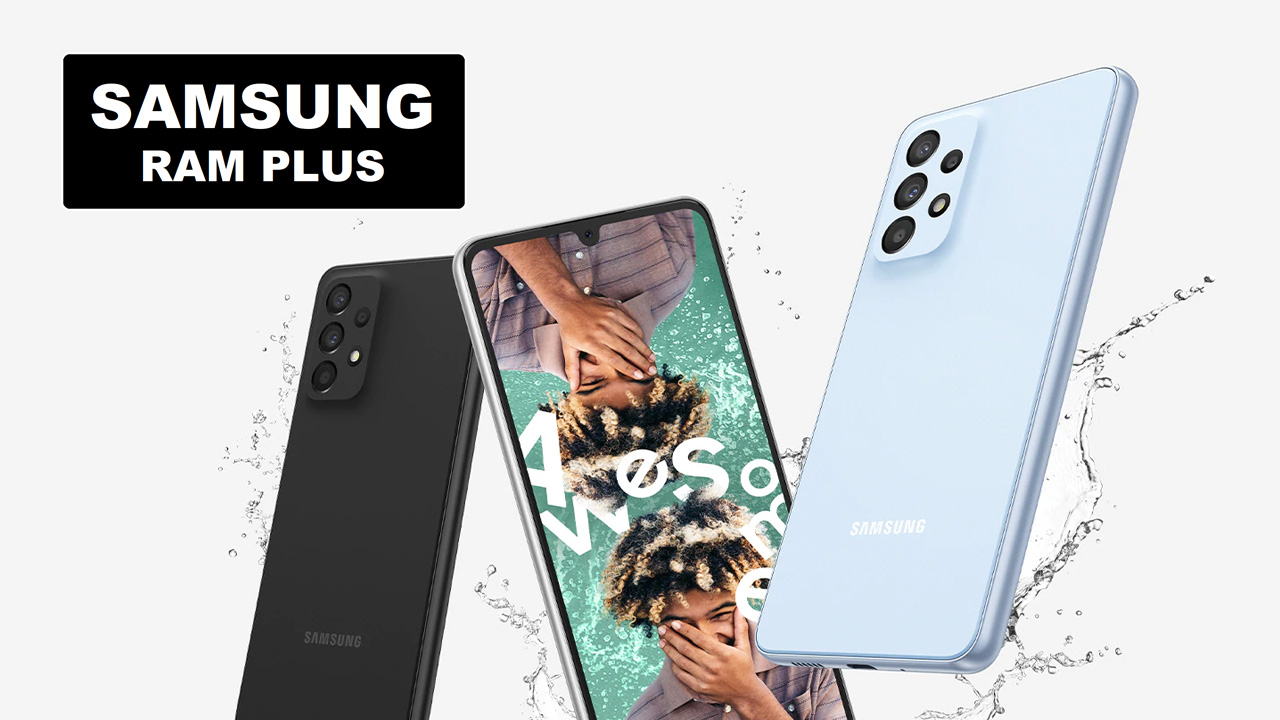 Danh sách thiết bị Samsung Galaxy được hỗ trợ RAM Plus: Tăng bộ nhớ RAM ...