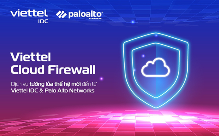 Viettel Cloud Firewall – Dịch vụ tường lửa thế hệ mới đến từ Viettel ...