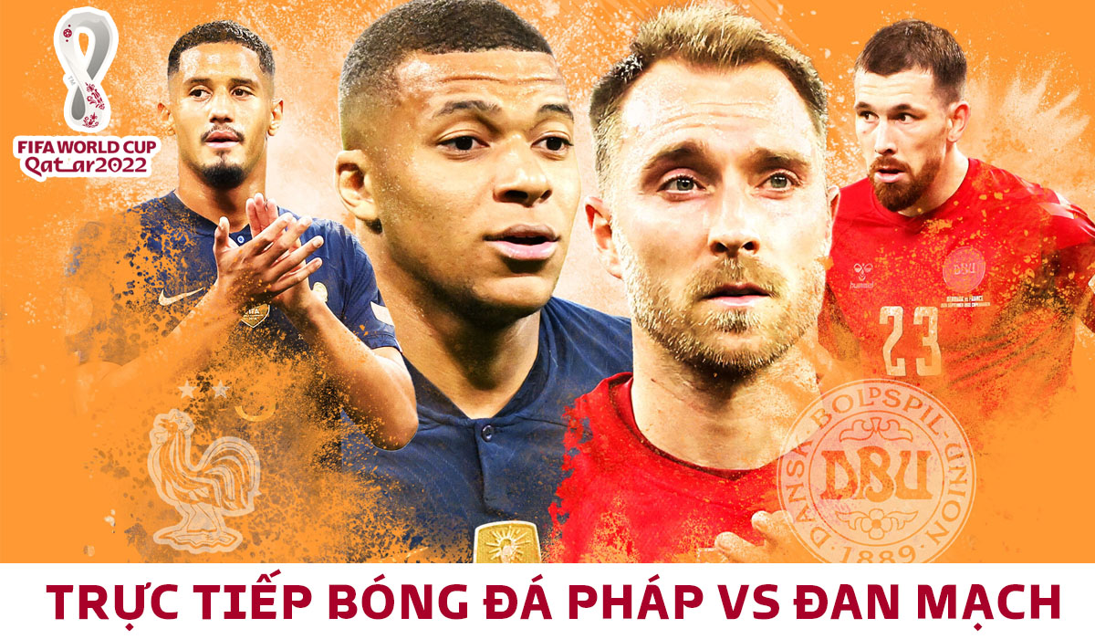 Xem trực tiếp bóng đá Pháp vs Đan Mạch ở đâu, kênh nào? Link xem trực ...