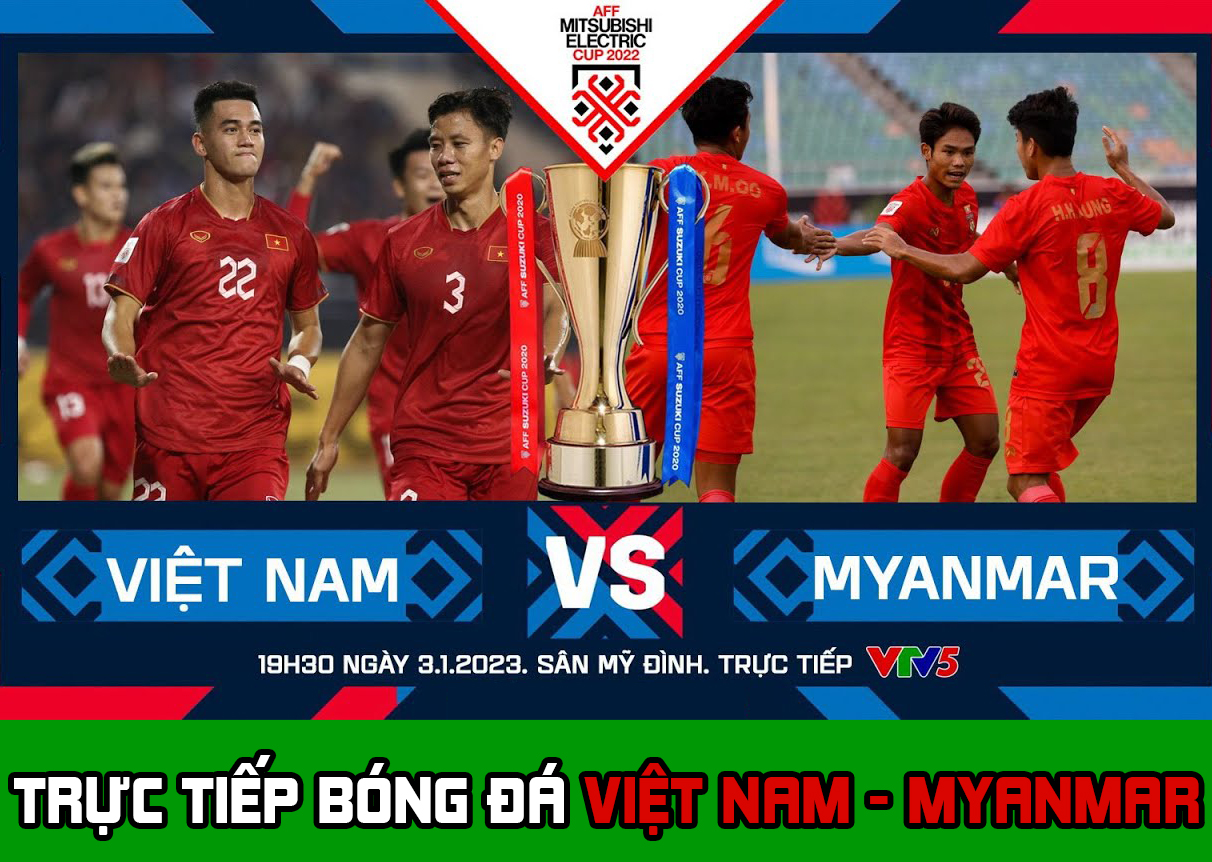 Kết quả bóng đá Việt Nam - Myanmar AFF Cup 2022: Tiến Linh chấn thương ...
