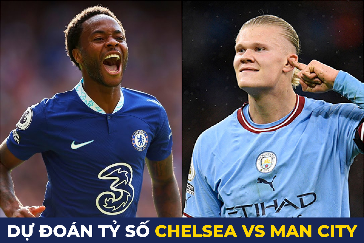 Dự đoán tỷ số Chelsea vs Man City, 3h ngày 6/1 - Vòng 19 Ngoại hạng Anh: Chờ Haaland nổ súng trở lại