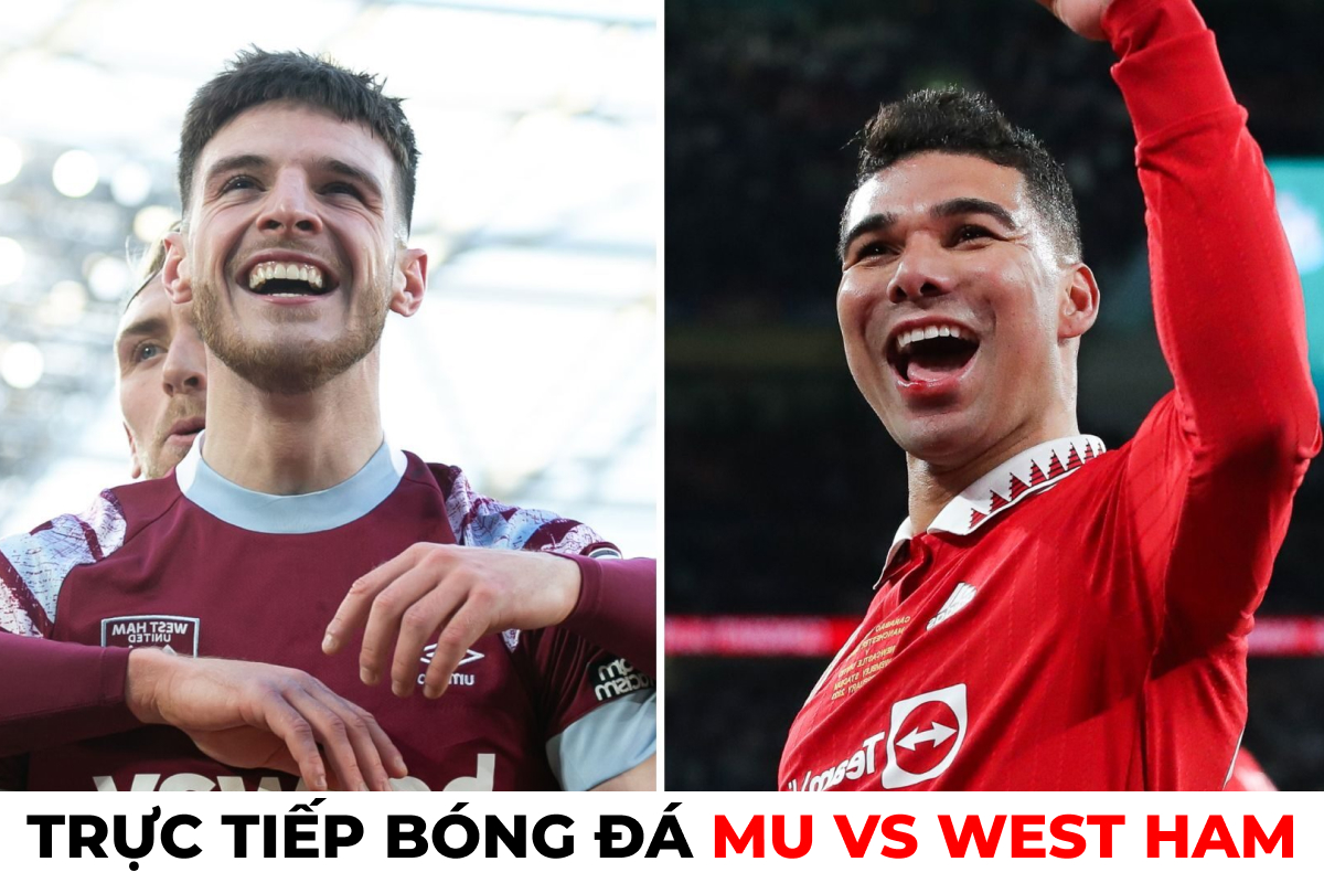 Xem trực tiếp bóng đá MU vs West Ham ở đâu, kênh nào?; Link xem trực ...