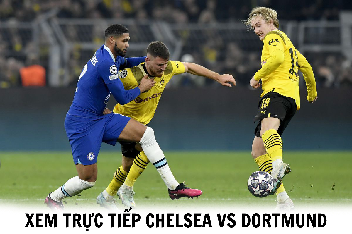 Xem bóng đá trực tuyến Chelsea vs Dortmund ở đâu, kênh nào? - Xem trực ...
