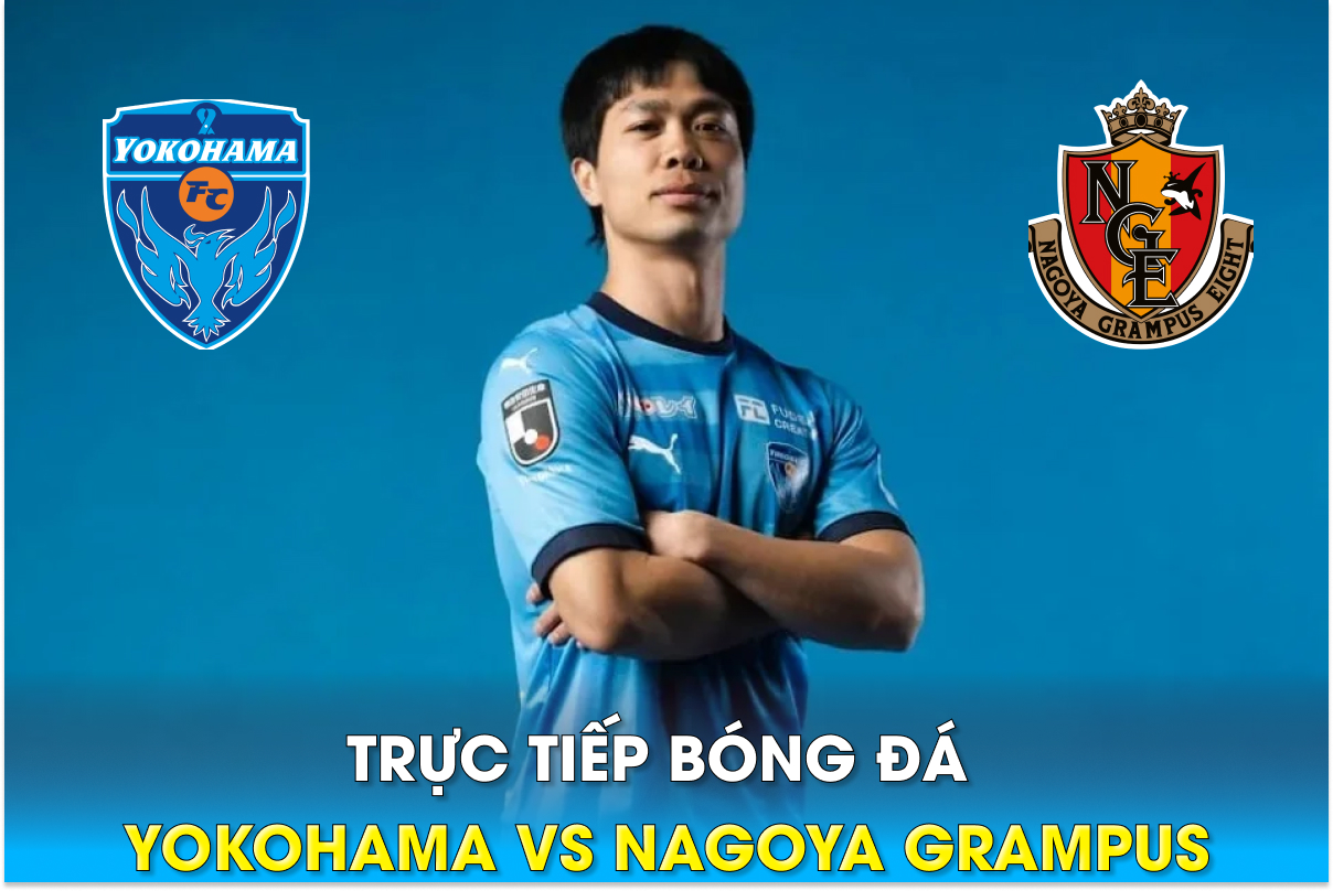 Trực tiếp bóng đá Yokohama FC vs Nagoya Grampus, 17h ngày 19/4: Công Phượng xuất phát?