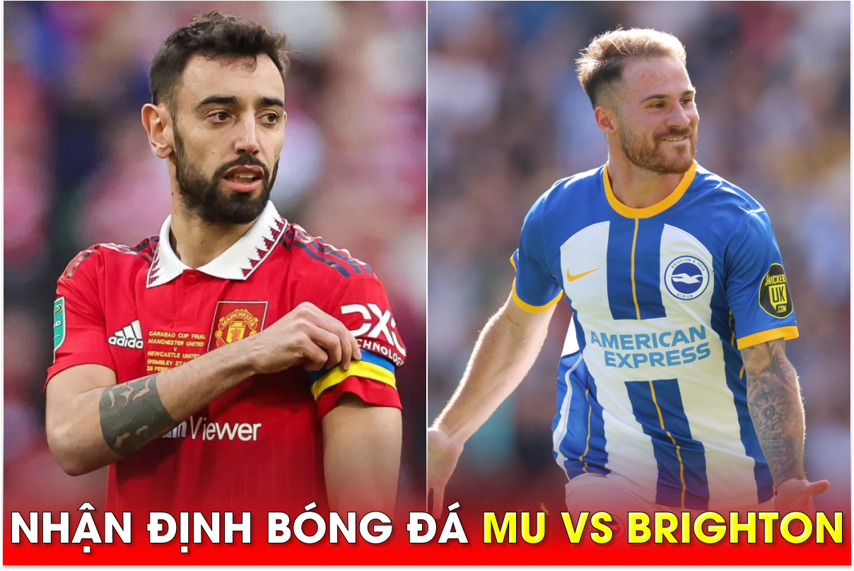 Nhận định bóng đá MU vs Brighton - Bán kết Cúp FA: Bruno Fernandes trở ...