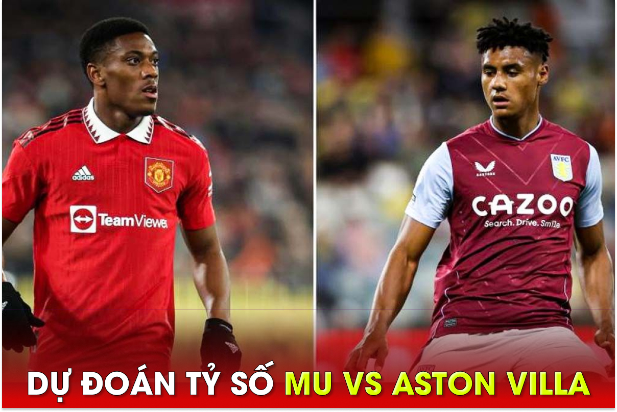 Dự đoán tỷ số MU vs Aston Villa, 20h ngày 30/4 - Vòng 34 Ngoại hạng Anh ...