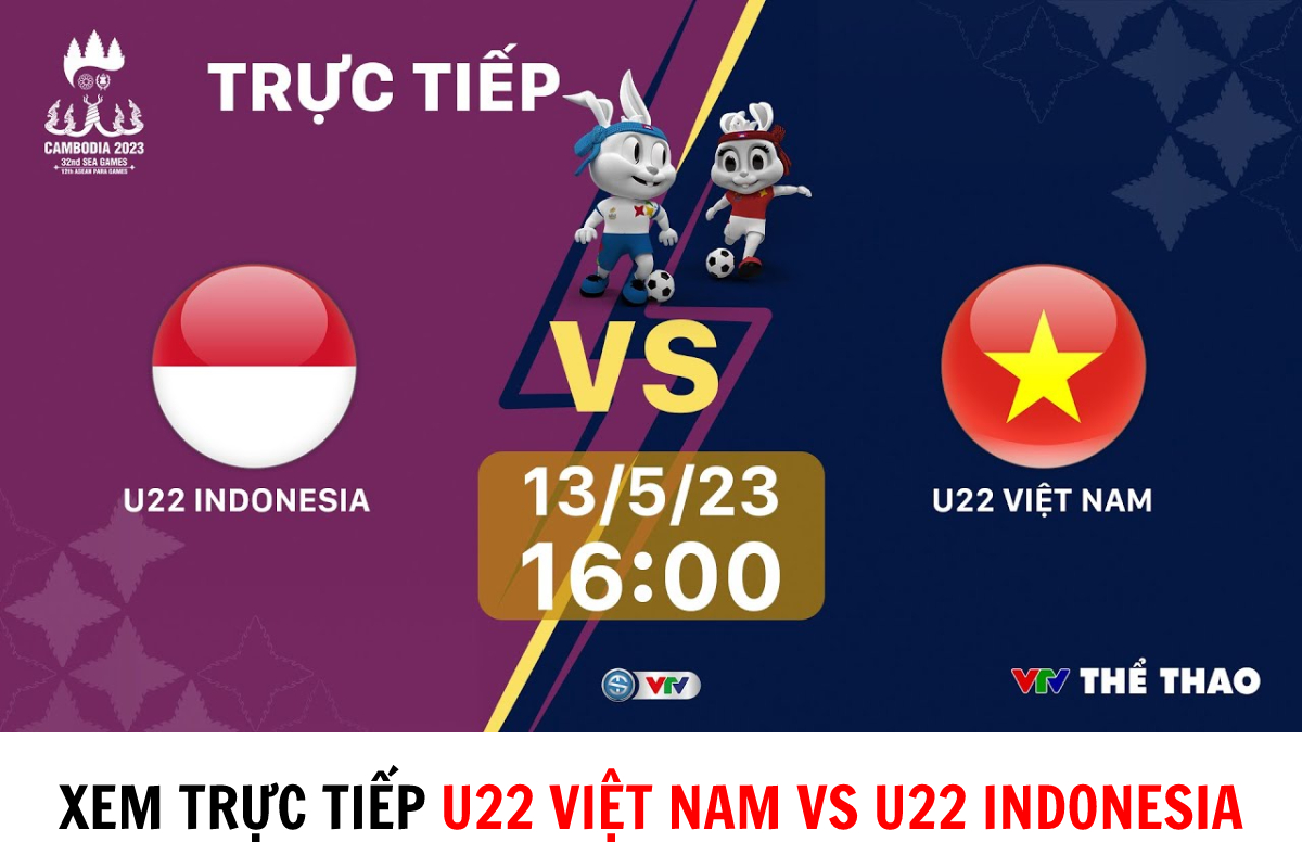 Xem trực tiếp bóng đá U22 Việt Nam vs U22 Indonesia ở đâu, kênh nào? - Lịch trực tiếp SEA Games 32