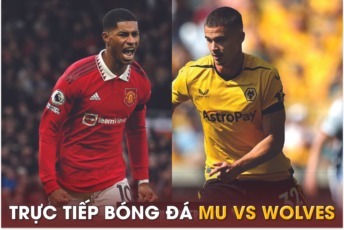 Trực tiếp bóng đá MU vs Wolves, 21h ngày 13/5: Rashford chấn thương ...