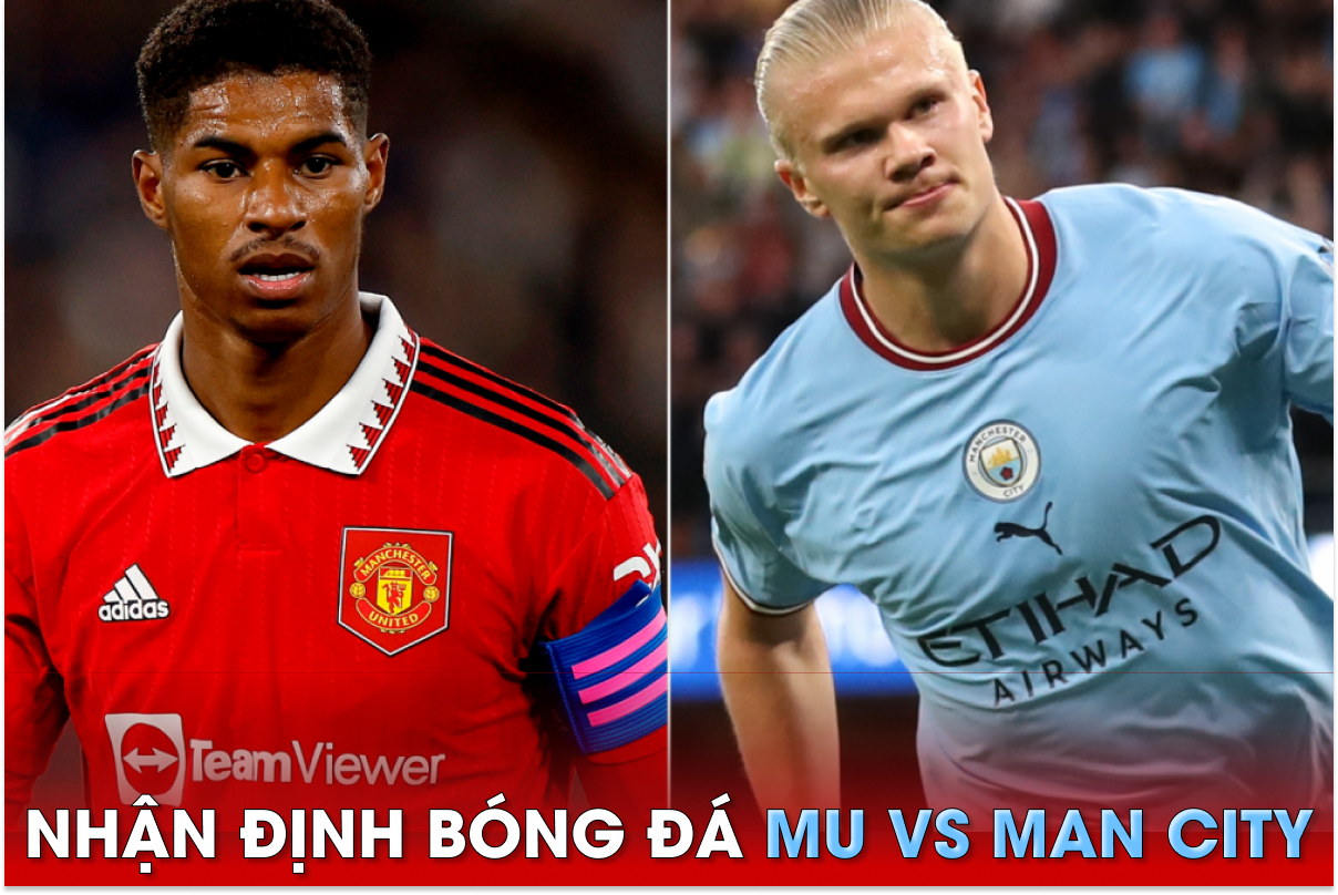 Nhận định bóng đá MU vs Man City - Chung kết Cúp FA: HLV Ten Hag rộng ...