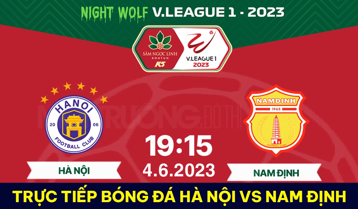 Xem trực tiếp bóng đá Hà Nội vs Nam Định ở đâu, kênh nào? - Link trực tiếp V.League 2023 trên FPT