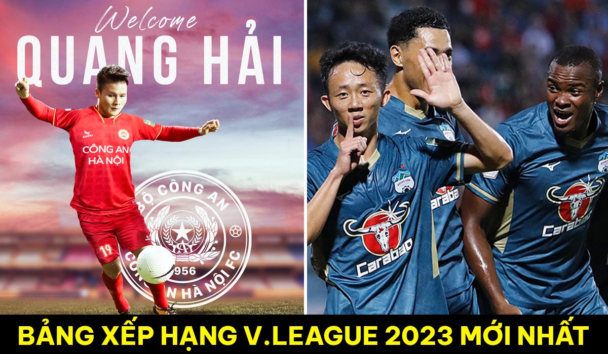 Bảng xếp hạng V.League 2023 mới nhất: Quang Hải gây sốt trong ngày ra mắt CAHN; HAGL nhận cảnh báo?