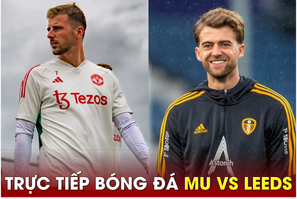 Trực tiếp bóng đá MU vs Leeds, 22h ngày 12/7: Mason Mount trình làng ...