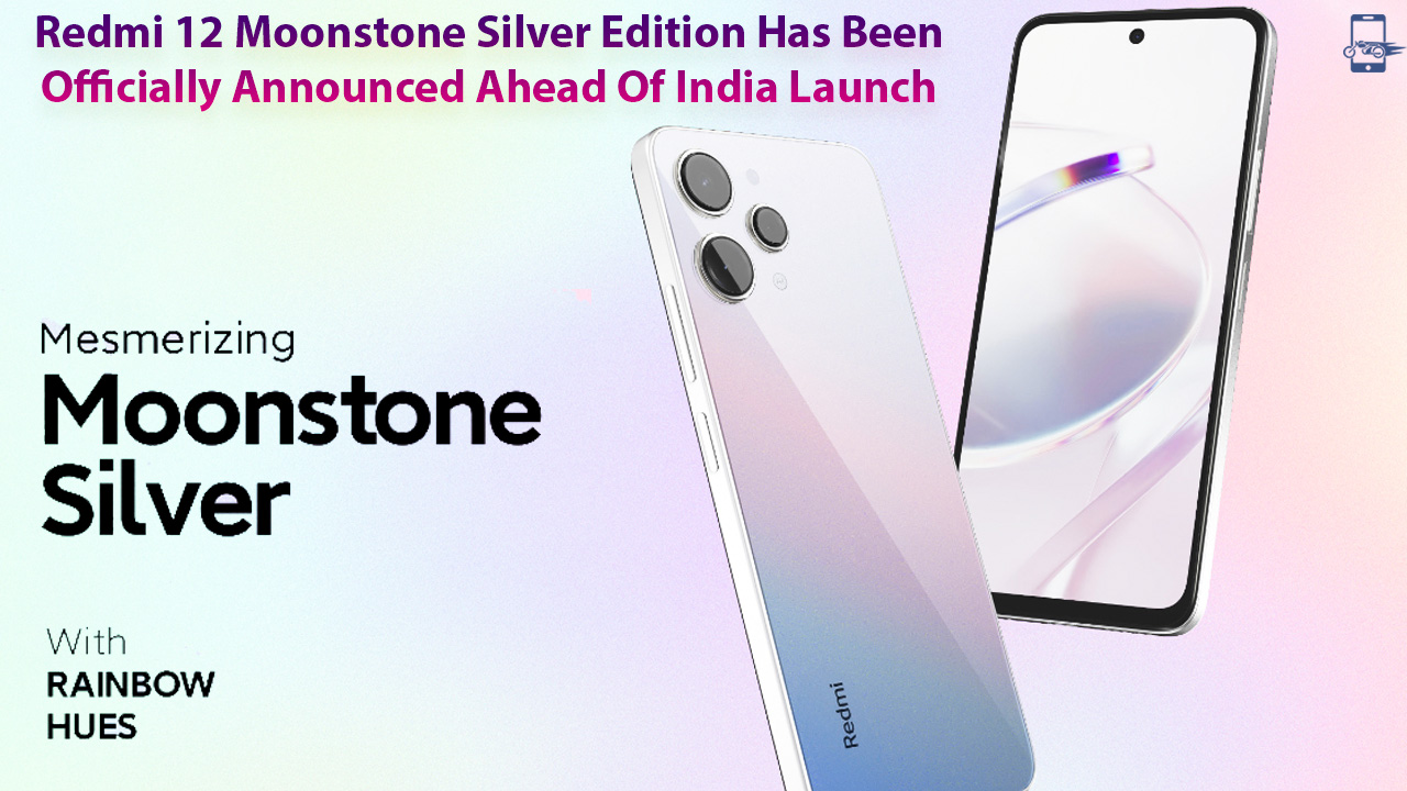 Redmi 12 sắp ra mắt màu Moonstone Silver mới, thiết kế đẹp ‘ăn đứt ...