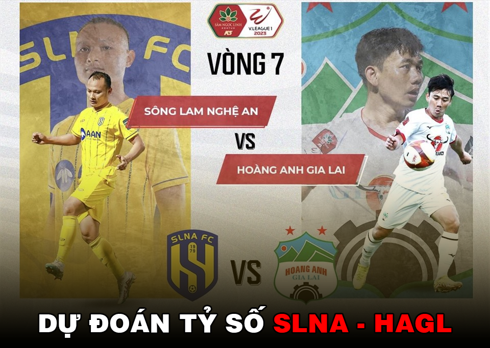 Dự đoán tỷ số SLNA đấu với HAGL, vòng 6 giai đoạn 2 V.League 2023 ...