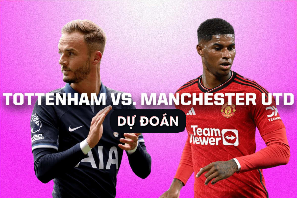 Dự đoán tỷ số Man Utd vs Tottenham, 23h30 ngày 19/8 - Vòng 2 Ngoại hạng ...