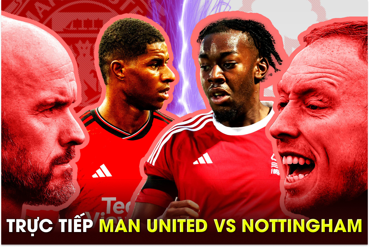 Trực tiếp bóng đá MU vs Nottingham - Vòng 3 Ngoại hạng Anh; Link xem ...