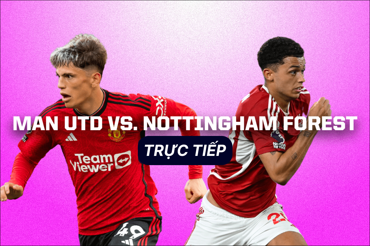 Xem trực tiếp bóng đá MU vs Nottingham Forest ở đâu, kênh nào?; Link ...