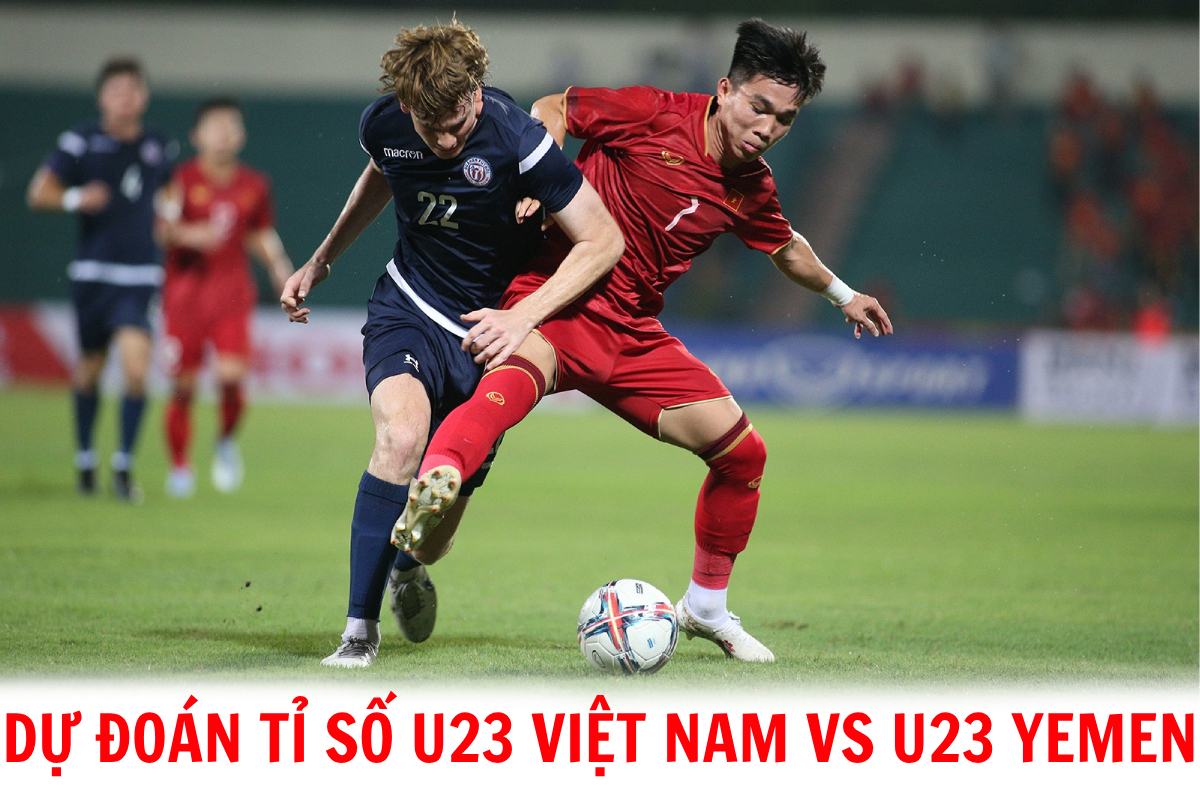 Dự đoán tỉ số U23 Việt Nam vs U23 Yemen - Vòng loại U23 châu Á 2024: HLV Troussier tạo khác biệt?