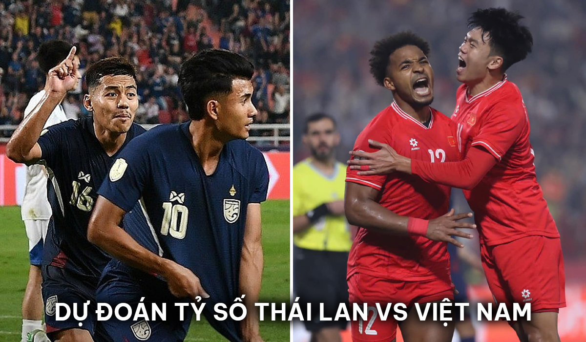 Dự đoán tỷ số Thái Lan vs Việt Nam - Chung kết AFF Cup 2024: HLV Kim ...