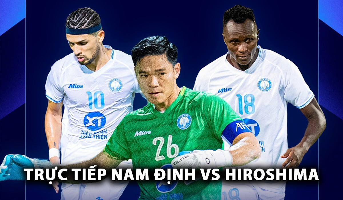 Xem trực tiếp Nam Định vs Sanfrecce Hiroshima ở đâu, kênh nào? Link xem trực tiếp Cup C2 châu Á