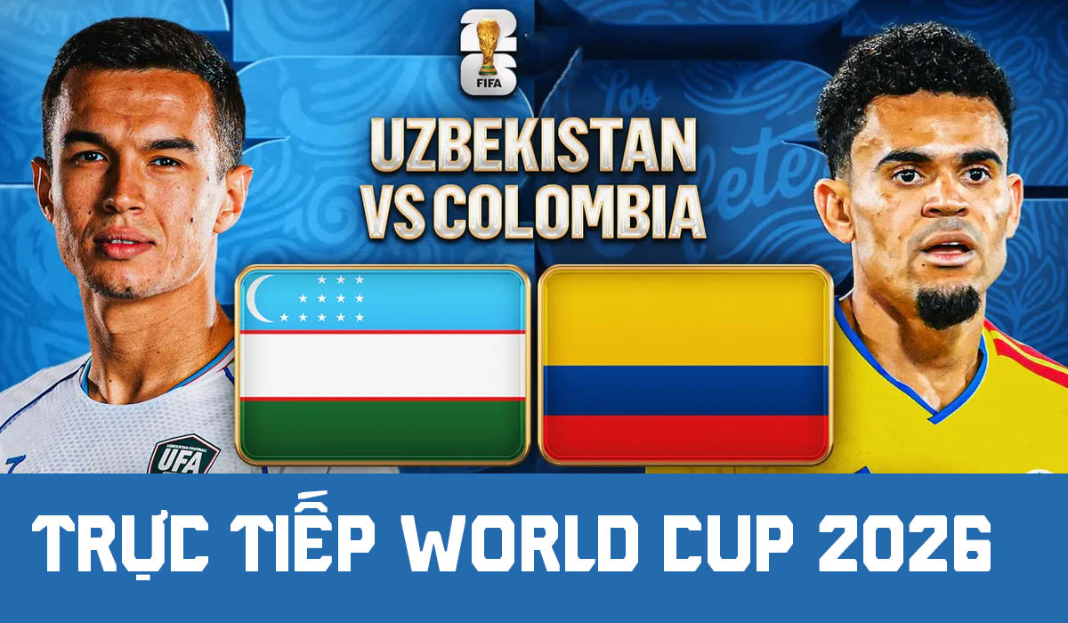 Link xem TRỰC TIẾP Uzbekistan vs Colombia ngày18/6 - World Cup 2026 ...